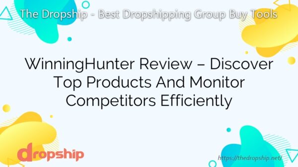 WinningHunter Review - Discover Top Products And Monitor Competitors ...