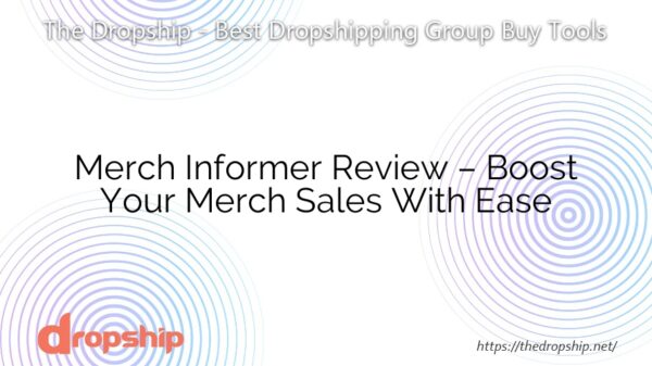 Merch Informer Review - Best Tool To Boost Your Merch Sales With Ease ...